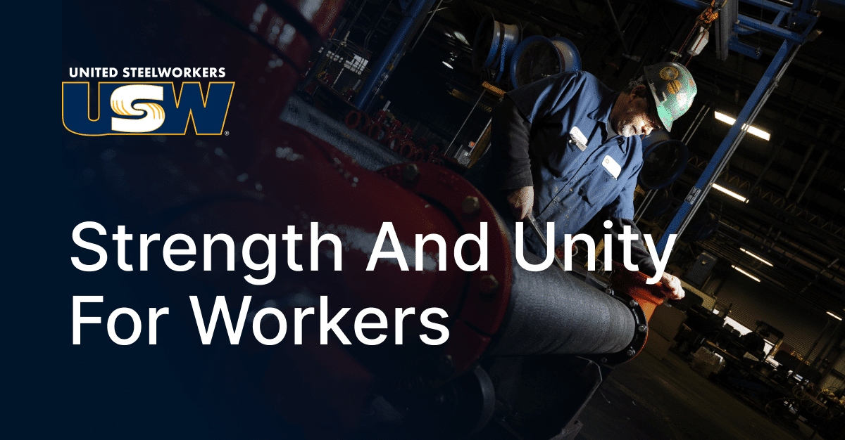 Unity and Strength for Workers l The USW